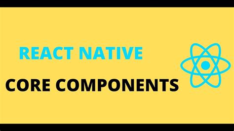 Những Core Components Của React Native Ncc Ant