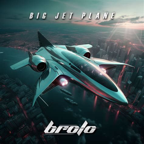 Big Jet Plane By Brolo Free Download On Hypeddit