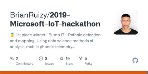 GitHub BrianRuizy 2019 Microsoft IoT Hackathon 1st Place Winner Bump IT Pothole
