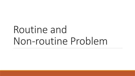 Routine And Non Routine Problems Pptx Educational Assessment
