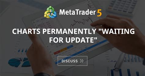 charts permanently waiting for update trading platform mql4 and