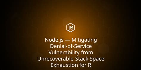 Nodejs — Mitigating Denial Of Service Vulnerability From Unrecoverable