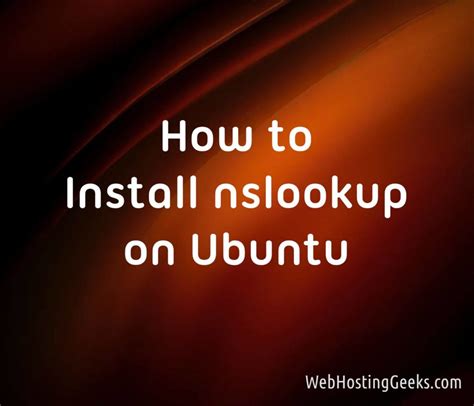 How To Install Nslookup On Ubuntu Linux Tutorials For Beginners