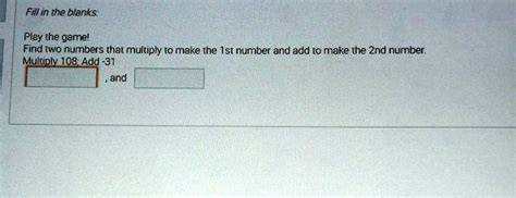 Find Two Numbers That Multiply To Make The First Number And Add To Make