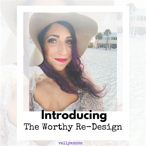 The Worthy Re Design Vally Ann