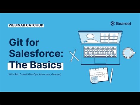 webinar git for salesforce the basics gearset