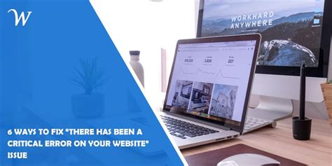 6 ways to fix “there has been a critical error on your website” issue
