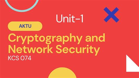 cryptography and its type unit 1 aktu kcs074 cryptography and