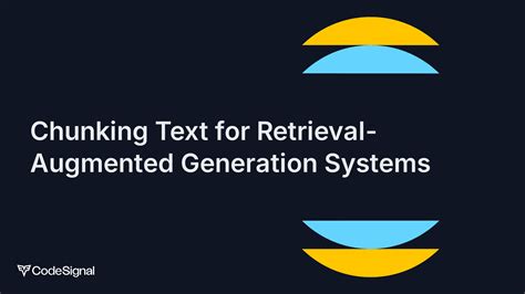 chunking text for retrieval augmented generation systems codesignal learn