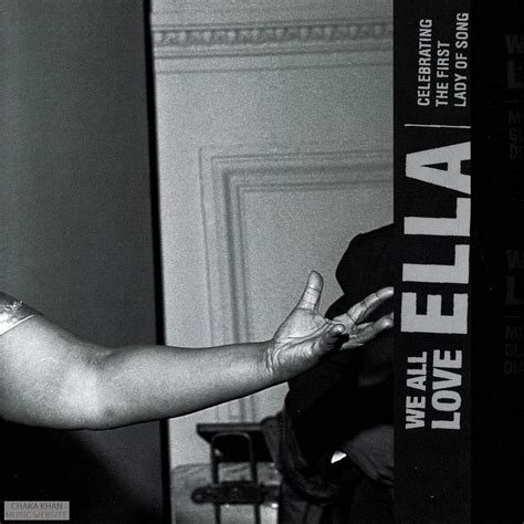 We All Love Ella Celebrating The First Lady Of Songs Chaka Khan
