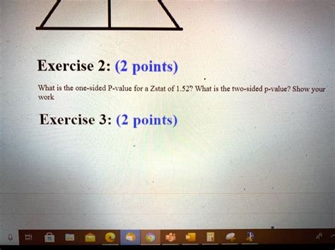 Exercise 2 2 Points What Is The One Sided P Value For A Zstat Of 152