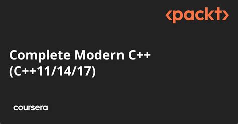 complete modern c c 11 14 17 coursera