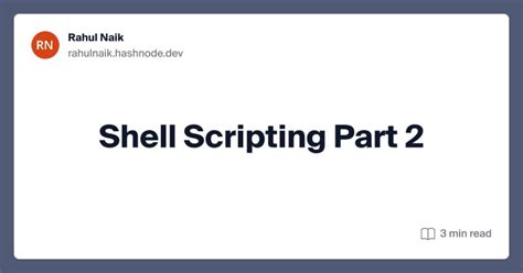 Rahulaa Naiikk On Linkedin Shell Scripting Part 2