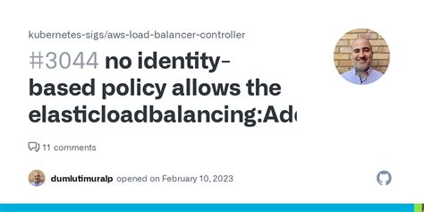 No Identity Based Policy Allows The Elasticloadbalancingaddtags · Issue 3044 · Kubernetes Sigs