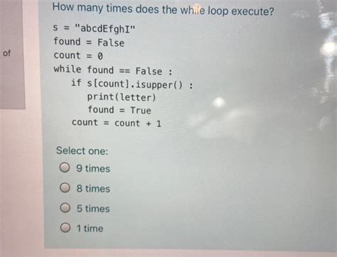 Solved How Many Times Does The While Loop Execute Of S