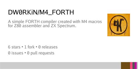 Dw0rkin M4 Forth A Simple Forth Compiler Created With M4 Macros For Z80 Assembler And Zx