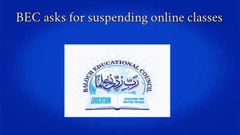 Bec Asks For Suspending Online Classes The Baloch News