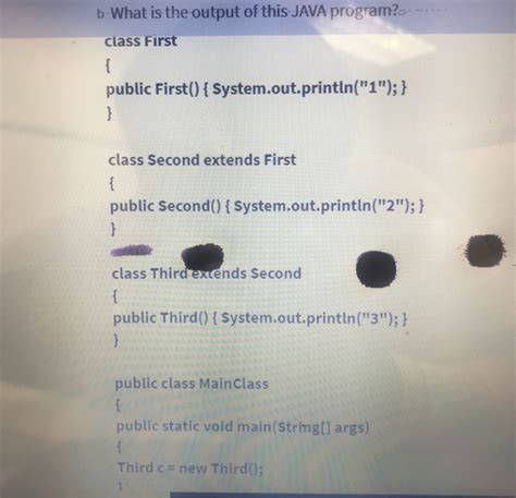 Solved B What Is The Output Of This Java Program Class
