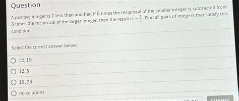 solved questiona positive integer is 7 ﻿less than another