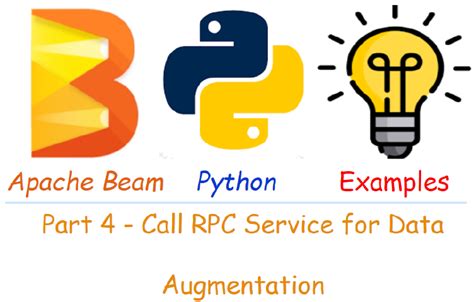 Apache Beam Python Examples Part 4 Call Rpc Service For Data