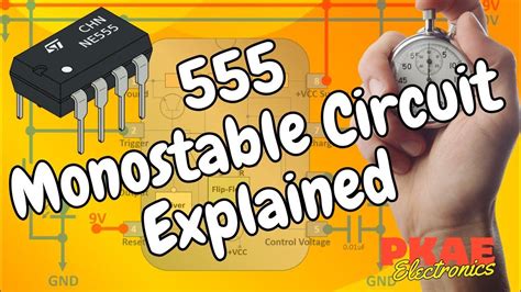 The 555 Monostable Circuit Explained Youtube