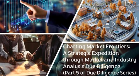 Charting Market Frontiers A Strategic Expedition Through Market And Industry Analysis Due