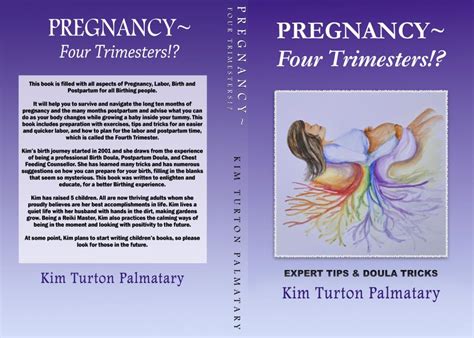 Pregnancy ~ Four Trimesters Kim Palmatary
