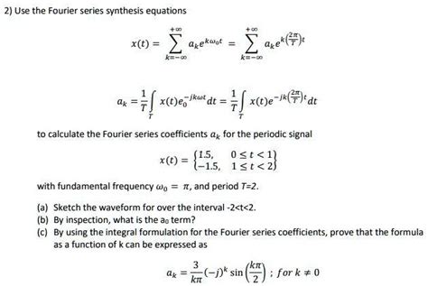 Video Solution Use The Fourier Series Synthesis Equations Xt Aekot