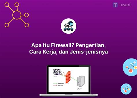 Apa Itu Firewall Pengertian Cara Kerja Dan Jenis Jenisnya Trivusi