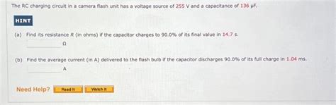 Solved The Rc Charging Circuit In A Camera Flash Unit Has A