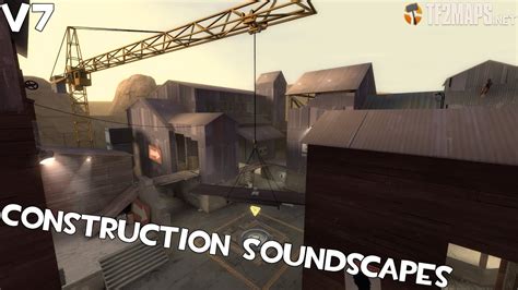 Tf2 Construction Soundscapes V7 Youtube