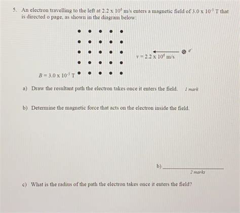 Solved 5 An Electron Travelling To The Left At 2 2 X 10 M S
