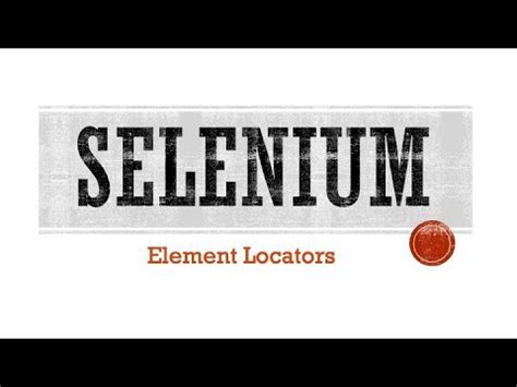Selenium Locators Id Name Class Tag Xpath Css Selector Link Text Accessibility Id YouTube