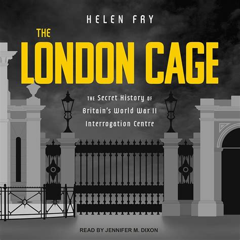 The London Cage The Secret History Of Britains World War Ii