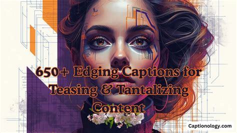 650 Edging Captions For Teasing And Tantalizing Content