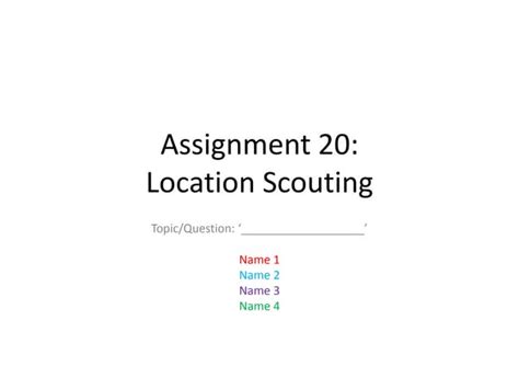 Assignment 20 Location Scouting Ppt