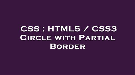 Css Html5 Css3 Circle With Partial Border Youtube