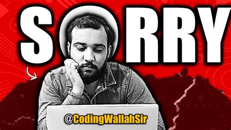 Sorry I Had Tried My Best As Codingwallahsir Youtube