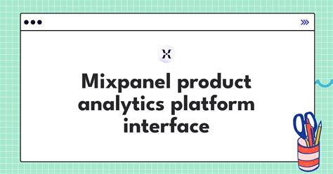 Mixpanel Product Analytics Teardown Strategy And Ux Analysis Nextsprints