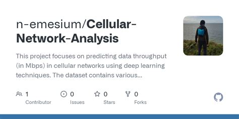 GitHub N Emesium Cellular Network Analysis This Project Focuses On Predicting Data Throughput