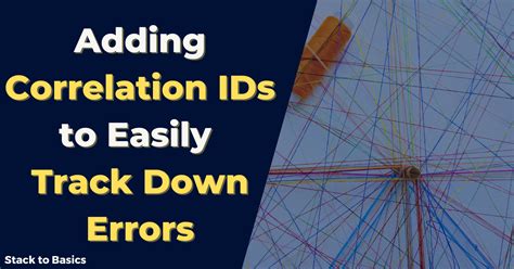 Adding Correlation Ids To Easily Track Down Errors