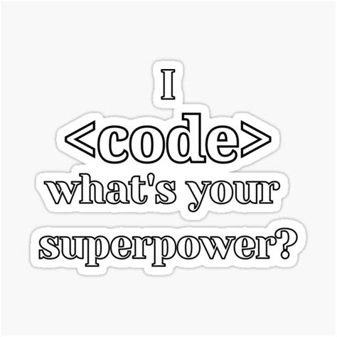 I Code Whats Your Superpower Sticker For Sale By Mateusz Majcherek Redbubble