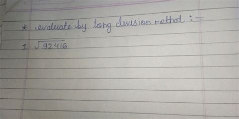 Evaluate By Long Division Method 1 Sqrt 92416 Filo
