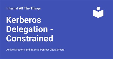 Kerberos Delegation Constrained Delegation Internal All The Things