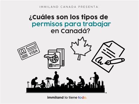 ¿cuáles Son Los Tipos De Permisos Para Trabajar En Canadá