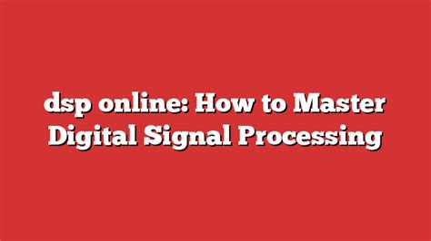 Dsp Online How To Master Digital Signal Processing Froggy Ads