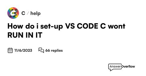 How Do I Set Up Vs Code C Wont Run In It C