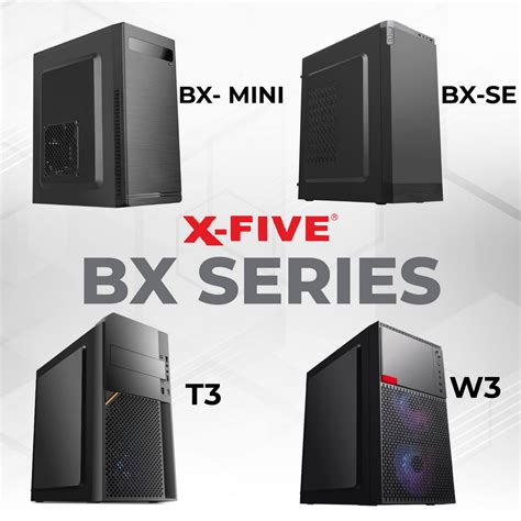 X Five Bx Series Bx Mini Bx Mini 3 Bx Se T3 W3 Elegant M8 Marvelos N7 Atx And Matx Pc