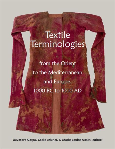 Textile Terminologies In The Ancient Near East And Mediterranean From The Third To The First