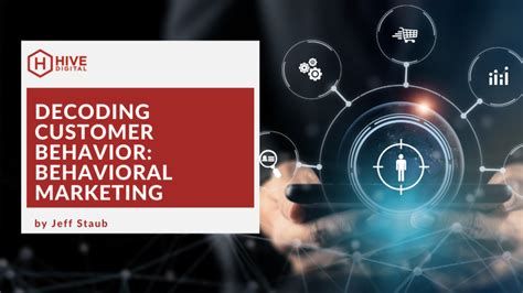 Decoding Customer Behavior Behavioral Marketing Hive Digital